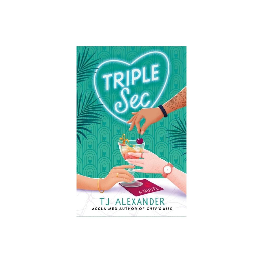 Triple Sec - by TJ Alexander (June 2024) | Main St. Books Monroe WA